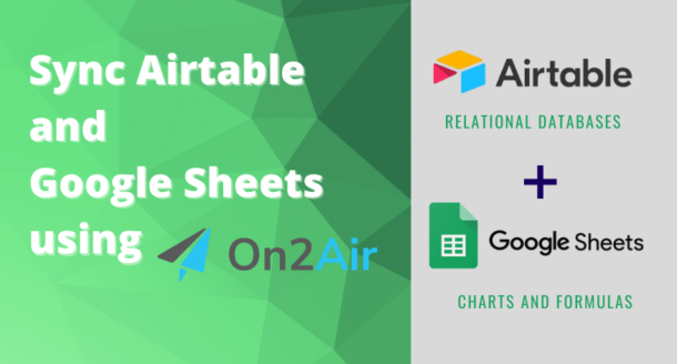 Sync Airtable and Google Sheets using On2Air | On2Air Backups